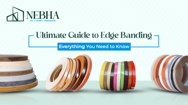 Edge Banding: Everything You Need to Know The Ultimate Guide